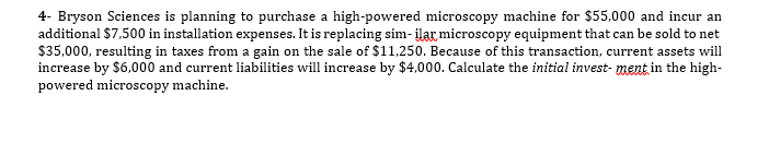 Solved 4- Bryson Sciences is planning to purchase a | Chegg.com