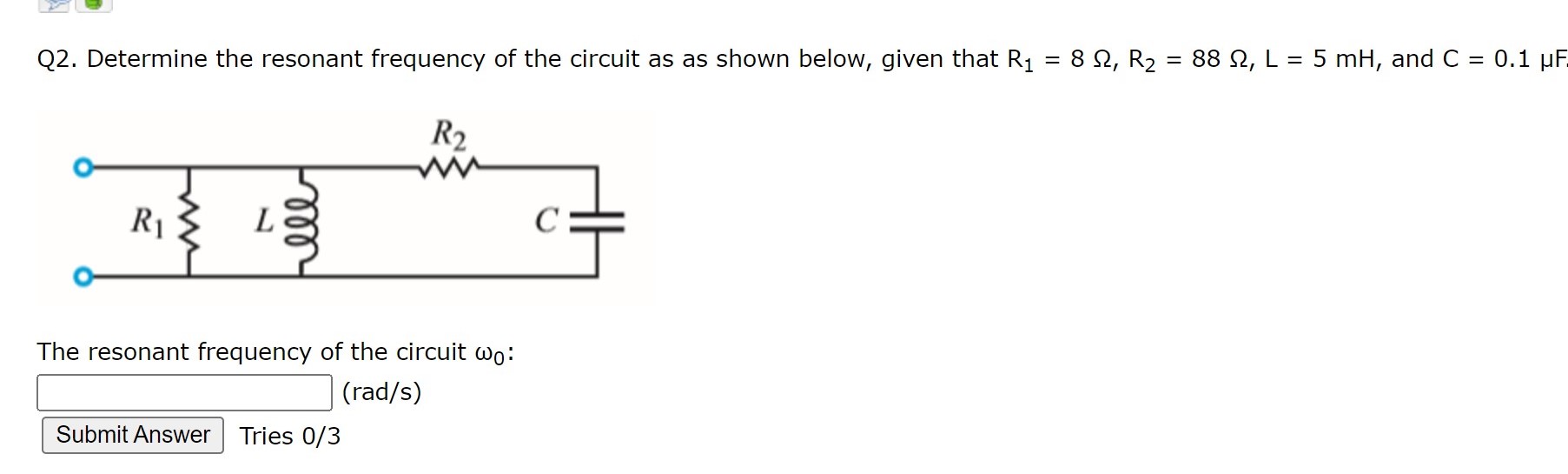 Solved Q2. Determine the resonant frequency of the circuit | Chegg.com