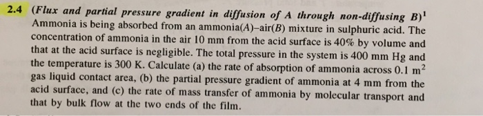 Solved 2.4 (Flux and partial pressure gradient in diffusion | Chegg.com