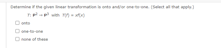 Solved Determine if the given linear transformation is onto | Chegg.com