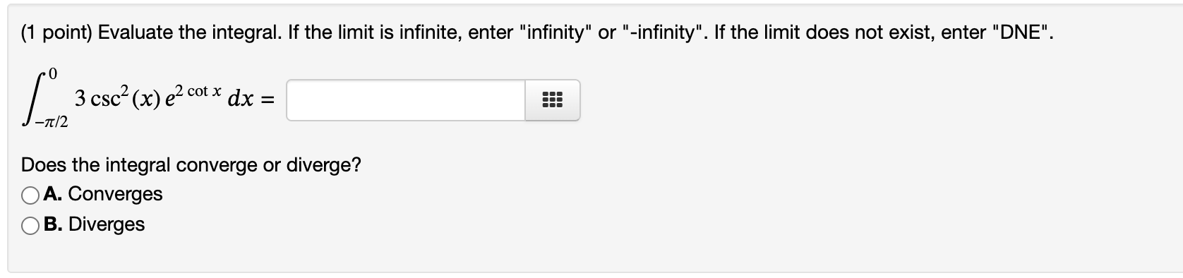 Solved (1 point) Evaluate the integral. If the limit is | Chegg.com Solved (1 point) Evaluate the integral. If the limit is | Chegg.com