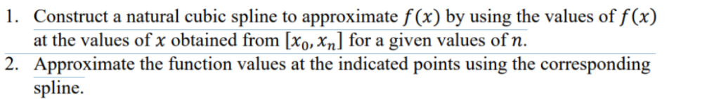 Solved 1. Construct a natural cubic spline to approximate | Chegg.com