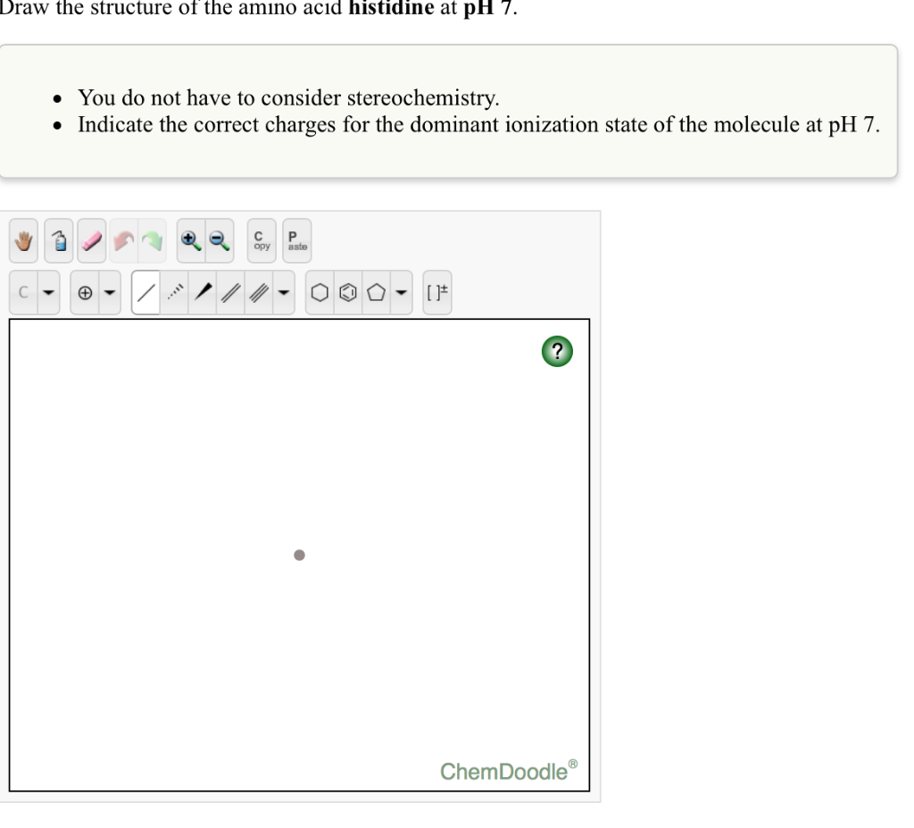 Solved Draw the structure of the amino acid histidine at | Chegg.com