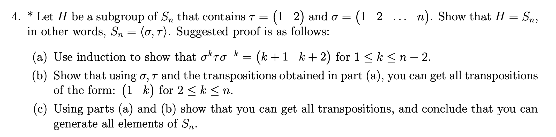 Solved 4. * Let H be a subgroup of Sn that contains τ=(12) | Chegg.com