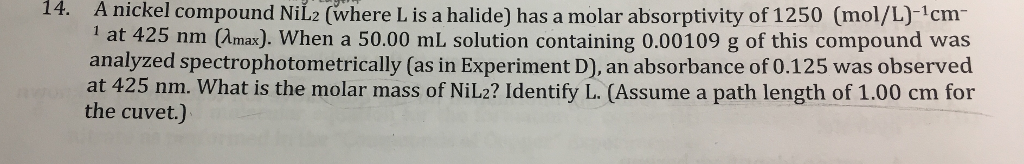 Solved 14t. A nickel compound NiL2 (where L is a halide) has | Chegg.com