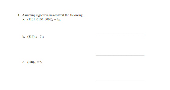 Solved 4. Assuming signed values convert the following: | Chegg.com