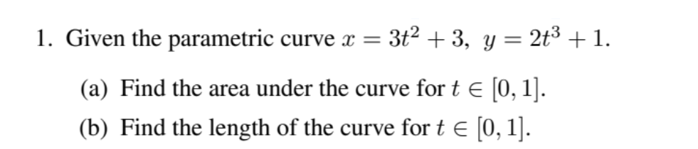 Solved 1. Given the parametric curve x=3t2+3,y=2t3+1. (a) | Chegg.com