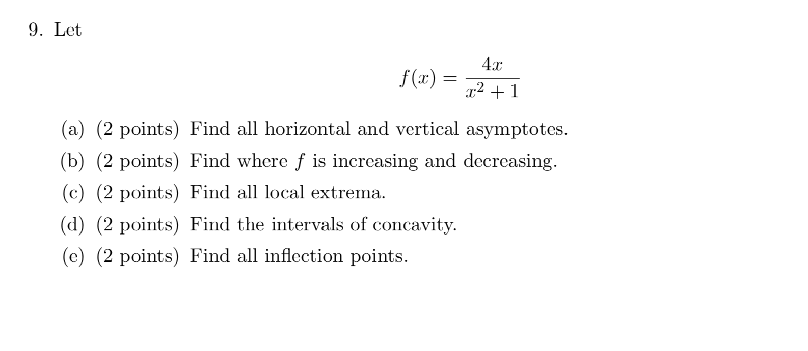 Solved 9. Let f(x) = 4x X2 + 1 (a) (2 points) Find all | Chegg.com