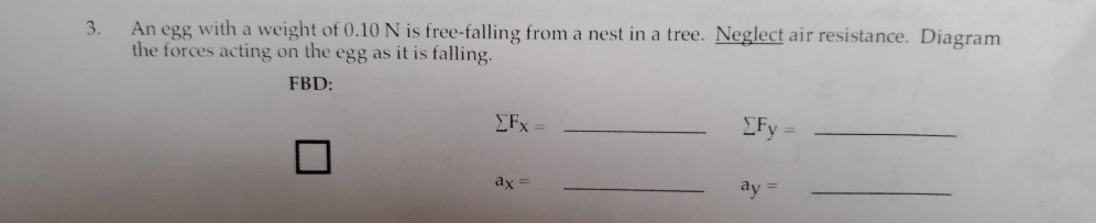 Solved An egg with a weight of 0.10N is free-falling from a | Chegg.com