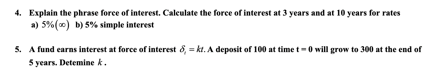 Solved 4. Explain the phrase force of interest. Calculate | Chegg.com