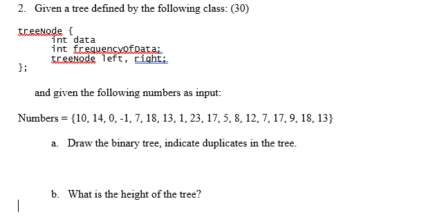 Solved 2. Given a tree defined by the following class: (30) | Chegg.com