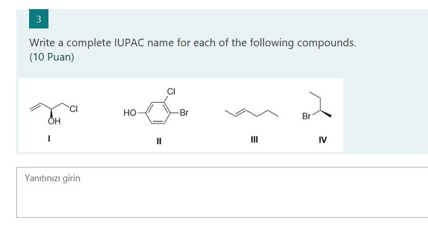 Solved 3 Write a complete IUPAC name for each of the | Chegg.com