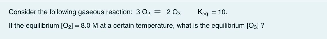 Solved Consider the following gaseous reaction: 3O2⇋2O3 | Chegg.com