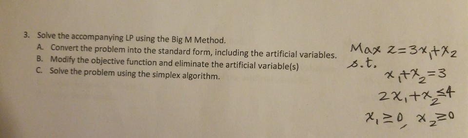 Solved 3. Solve the accompanying LP using the Big M Method. | Chegg.com