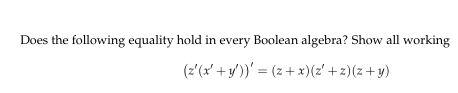 Solved Does the following equality hold in every Boolean | Chegg.com