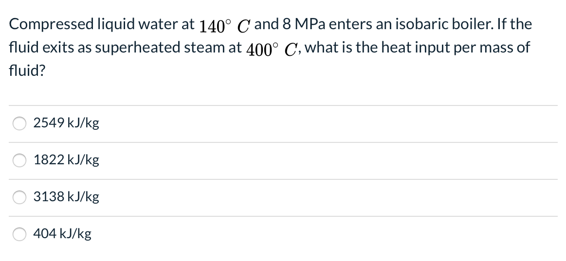 Solved Compressed liquid water at 140° C and 8 MPa enters an | Chegg.com