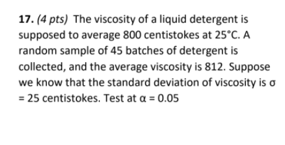 Solved 17. (4 pts) The viscosity of a liquid detergent is | Chegg.com