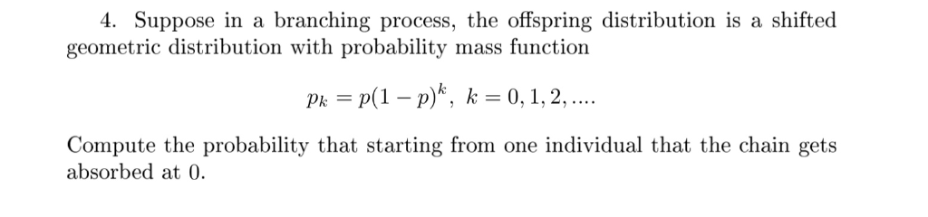 Solved 4. Suppose in a branching process, the offspring | Chegg.com