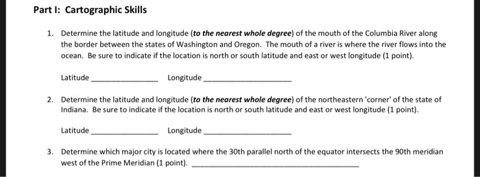 Solved Part I: Cartographic Skills 1. Determine the latitude | Chegg.com