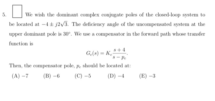 Solved 5. We wish the dominant complex conjugate poles of | Chegg.com