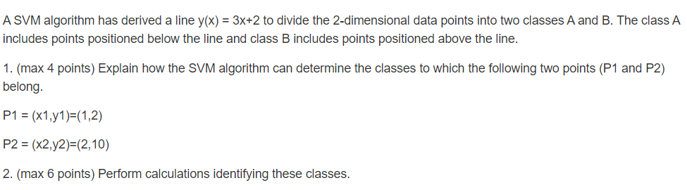 Solved A SVM algorithm has derived a line y(x) = 3x+2 to | Chegg.com