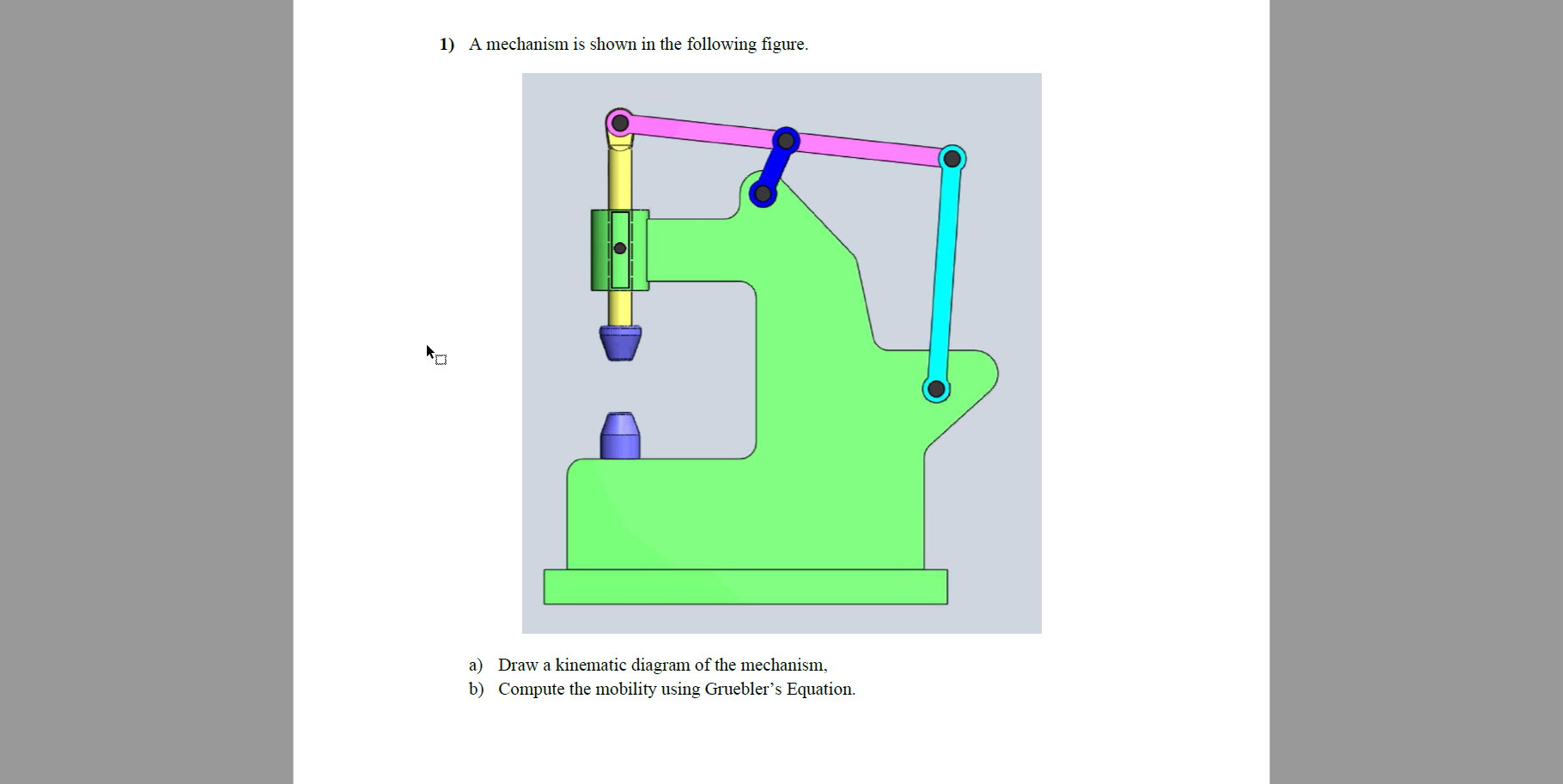 Solved 1) A mechanism is shown in the following figure. a) | Chegg.com