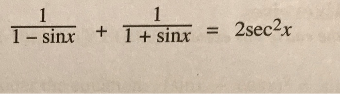 Solved 1-sinx + _sinx - 2sec2x | Chegg.com