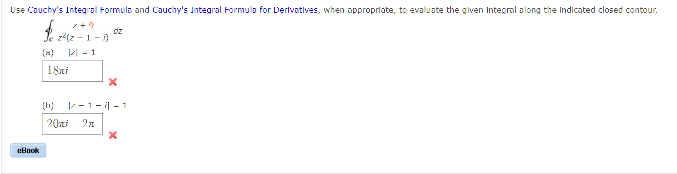 Solved Use Cauchy's Integral Formula and Cauchy's Integral | Chegg.com