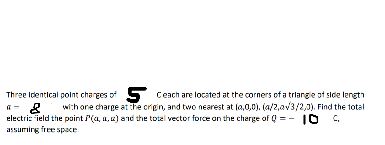 Solved a = Three identical point charges of 5 Ceach are | Chegg.com