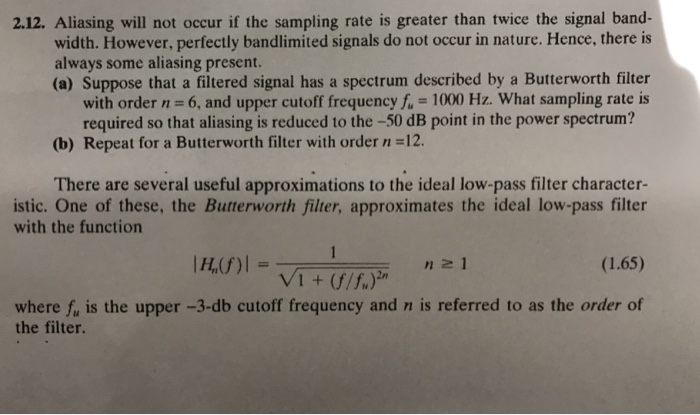 Solved 2.12. Aliasing will not occur if the sampling rate is | Chegg.com