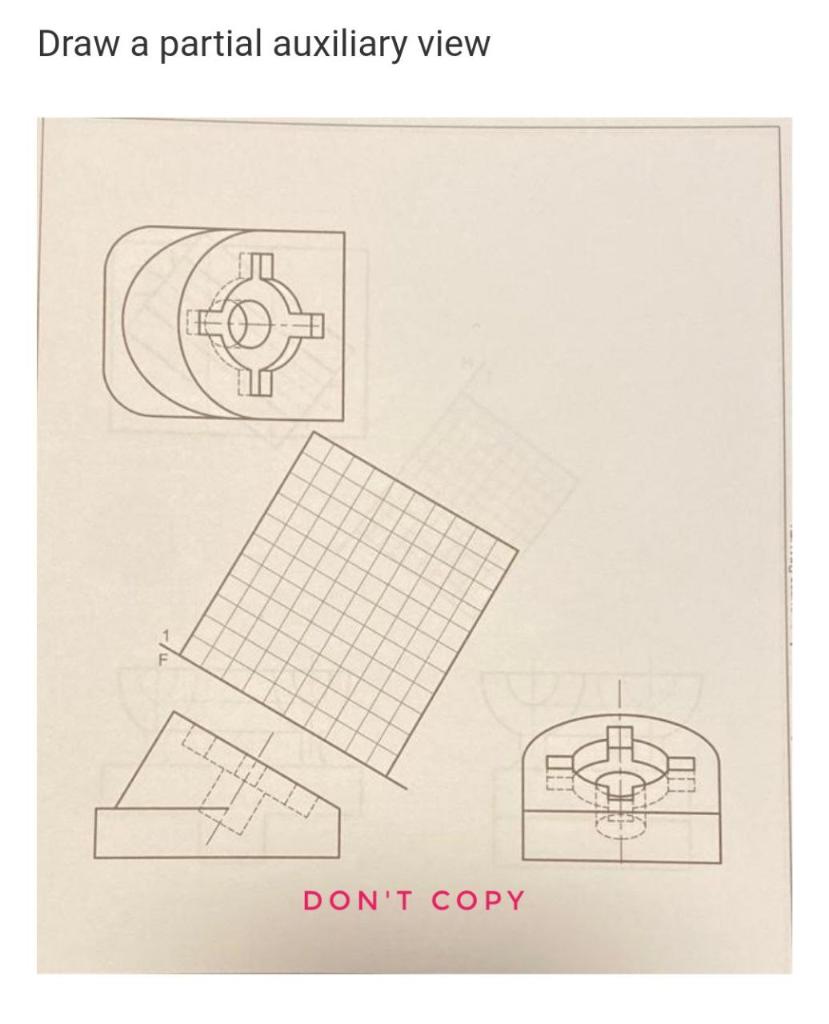 Solved Draw a partial auxiliary view F FF > DON'T COPY | Chegg.com