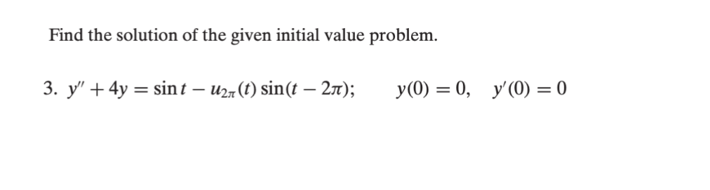Solved Find the solution of the given initial value problem. | Chegg.com
