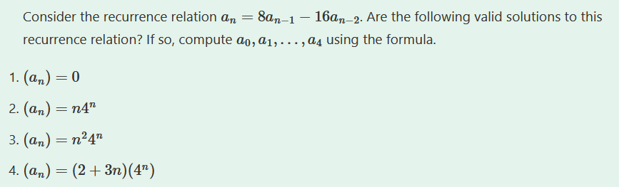Solved Consider the recurrence relation an=8an−1−16an−2. Are | Chegg.com Solved Consider the recurrence relation an=8an−1−16an−2. Are | Chegg.com