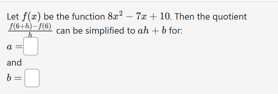 Solved Let f(x) be the function 8x2−7x+10. Then the quotient | Chegg.com