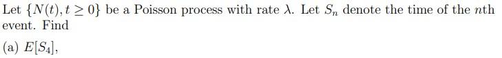Solved Let {N(t),t≥0} be a Poisson process with rate λ. Let | Chegg.com