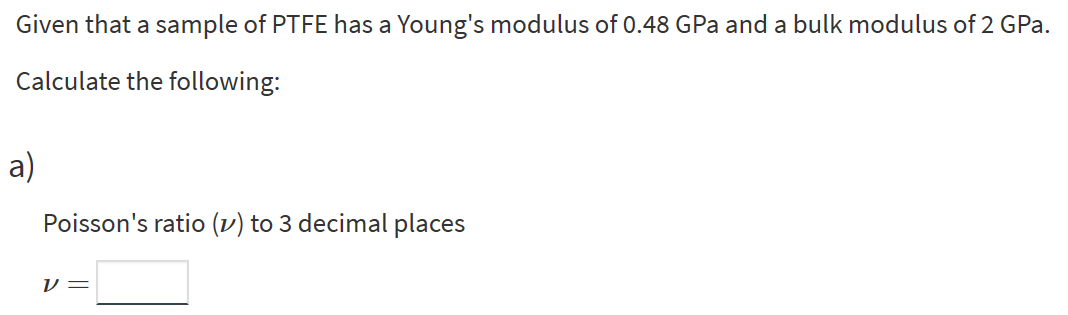 Solved Given that a sample of PTFE has a Young's modulus of | Chegg.com