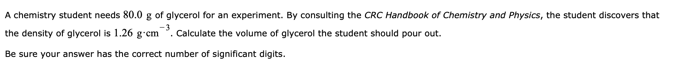 Solved A chemistry student needs 80.0 g of glycerol for an | Chegg.com