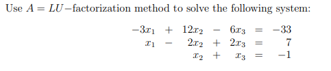 Solved Use A = LU-factorization method to solve the | Chegg.com