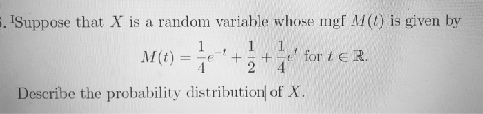 Solved Suppose That X Is A Random Variable Whose Mgf Mt Is 3487
