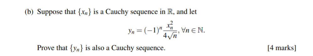 Solved (b) Suppose that {Xn} is a Cauchy sequence in R, and | Chegg.com