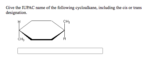Solved Give the IUPAC name of the following cycloalkane, | Chegg.com