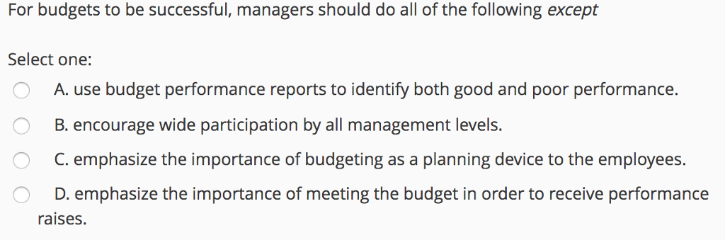 Solved For budgets to be successful, managers should do all | Chegg.com