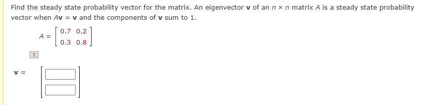 Solved Find the steady state probability vector for the | Chegg.com