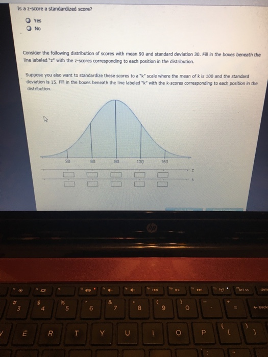 Solved Is a z-score a standardized score? Yes No Consider | Chegg.com