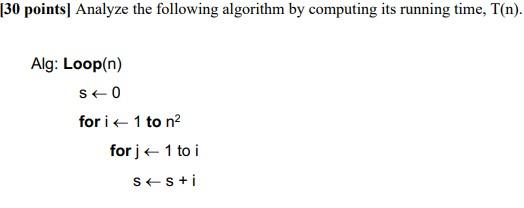 Solved [30 points] Analyze the following algorithm by | Chegg.com