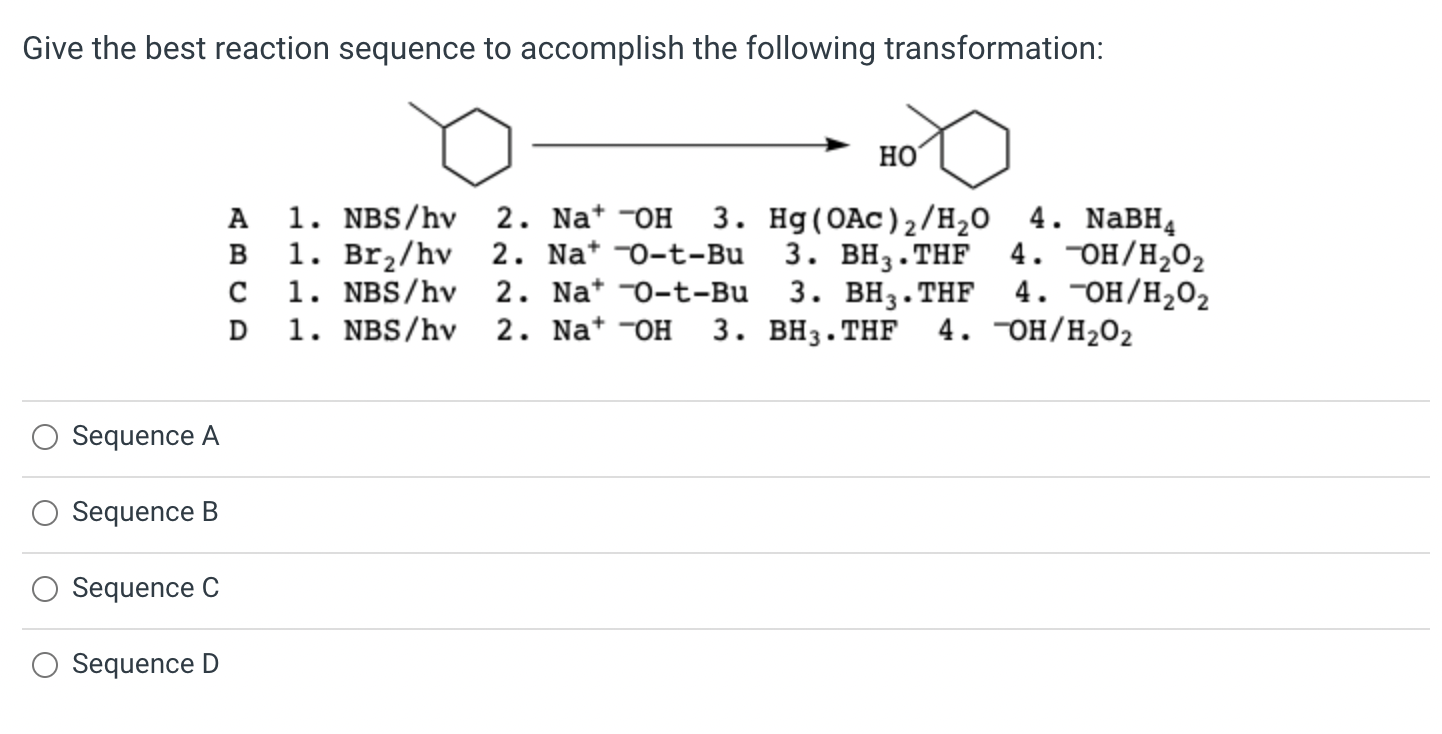Solved Give the best reaction sequence to accomplish the | Chegg.com