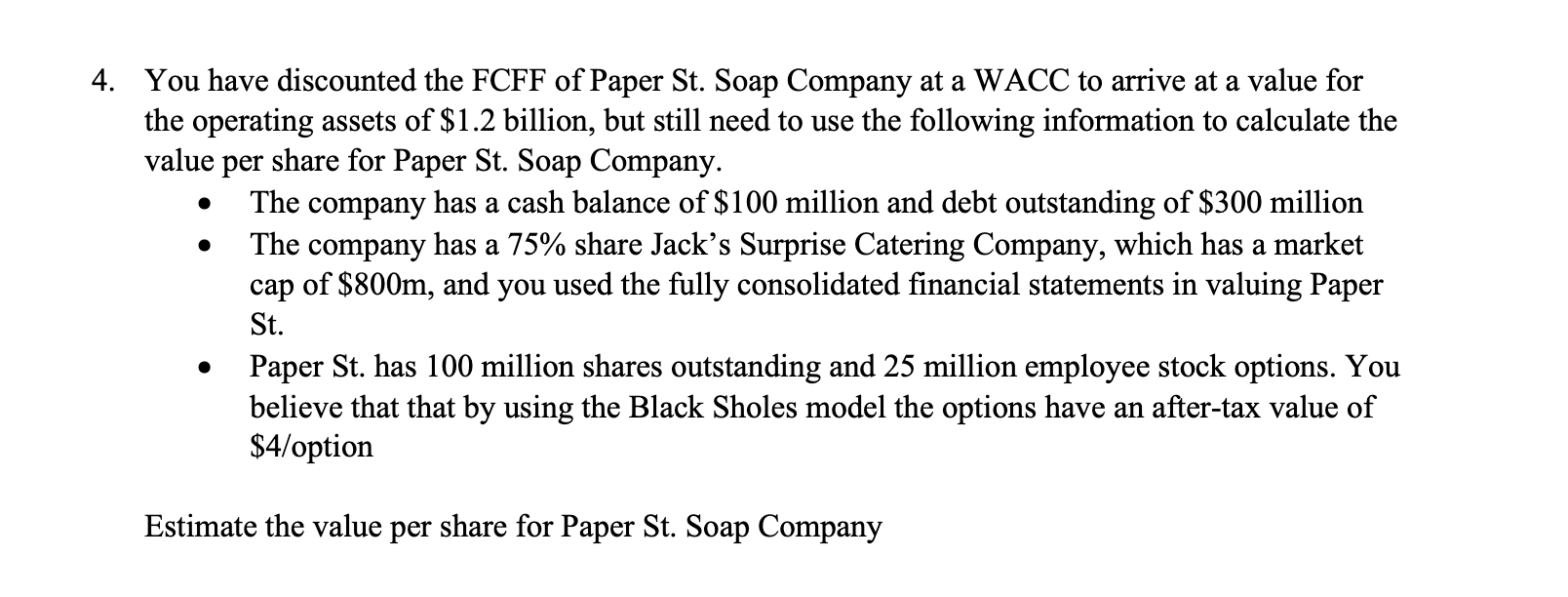 Solved 4. ﻿You have discounted the FCFF of Paper St. ﻿Soap | Chegg.com