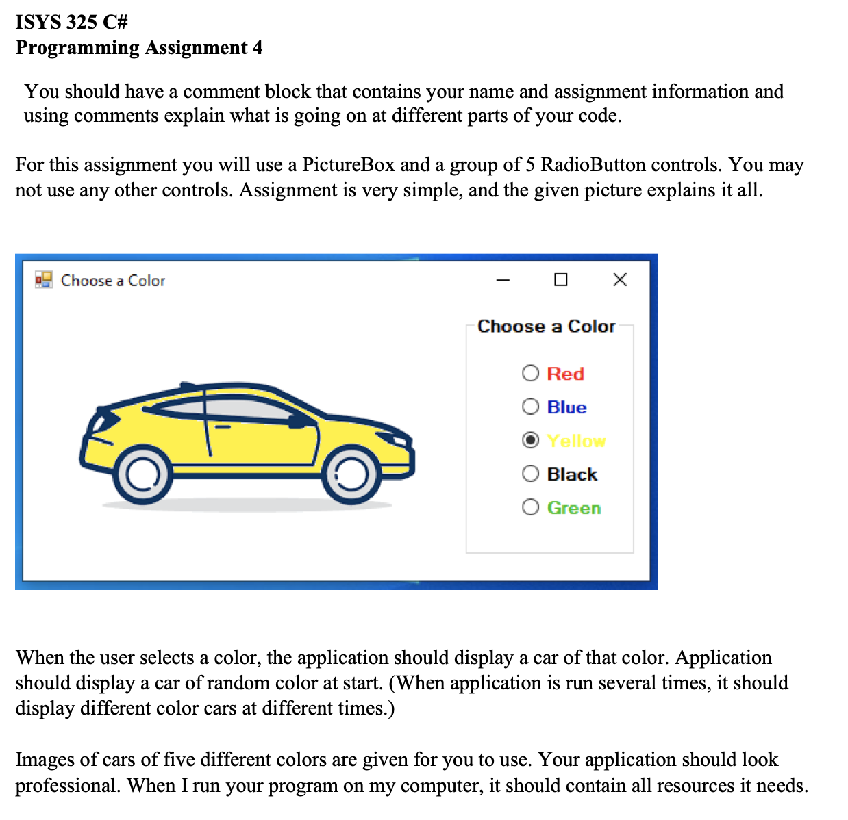 Solved ISYS 325 C\# Programming Assignment 4 You should have | Chegg.com Solved ISYS 325 C\# Programming Assignment 4 You should have | Chegg.com