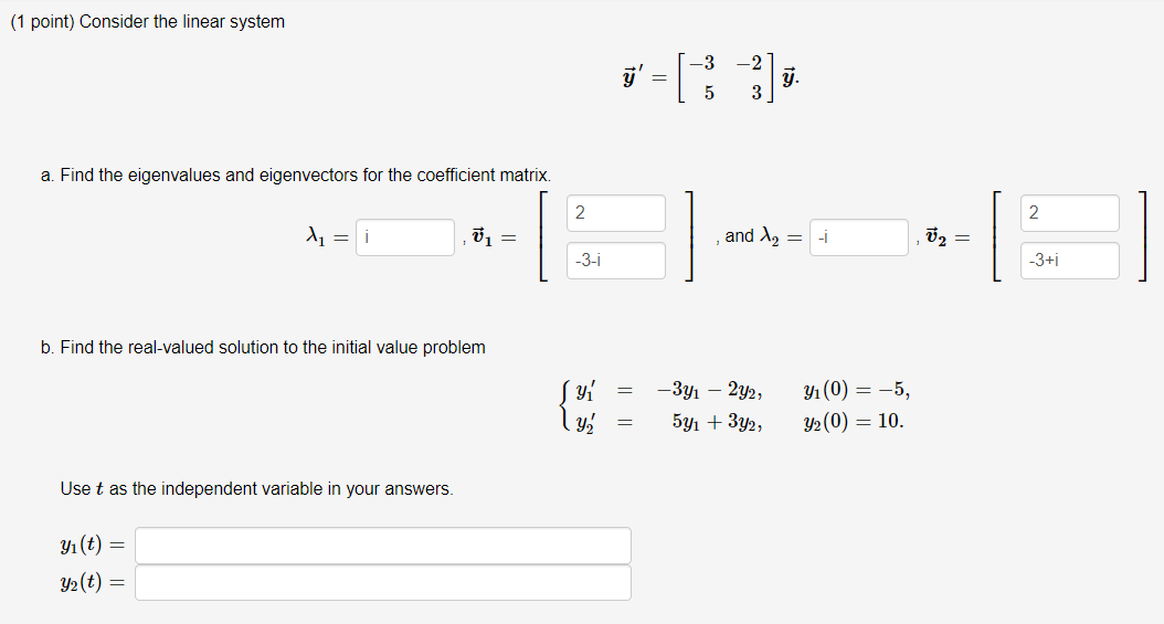 Solved (1 point) Consider the linear system y′=[−35−23]y. a. | Chegg.com