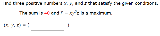 Solved Find three positive numbers x, y, and z that satisfy | Chegg.com